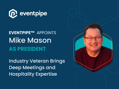 EventPipe™ Appoints Mike Mason as President to Accelerate Growth